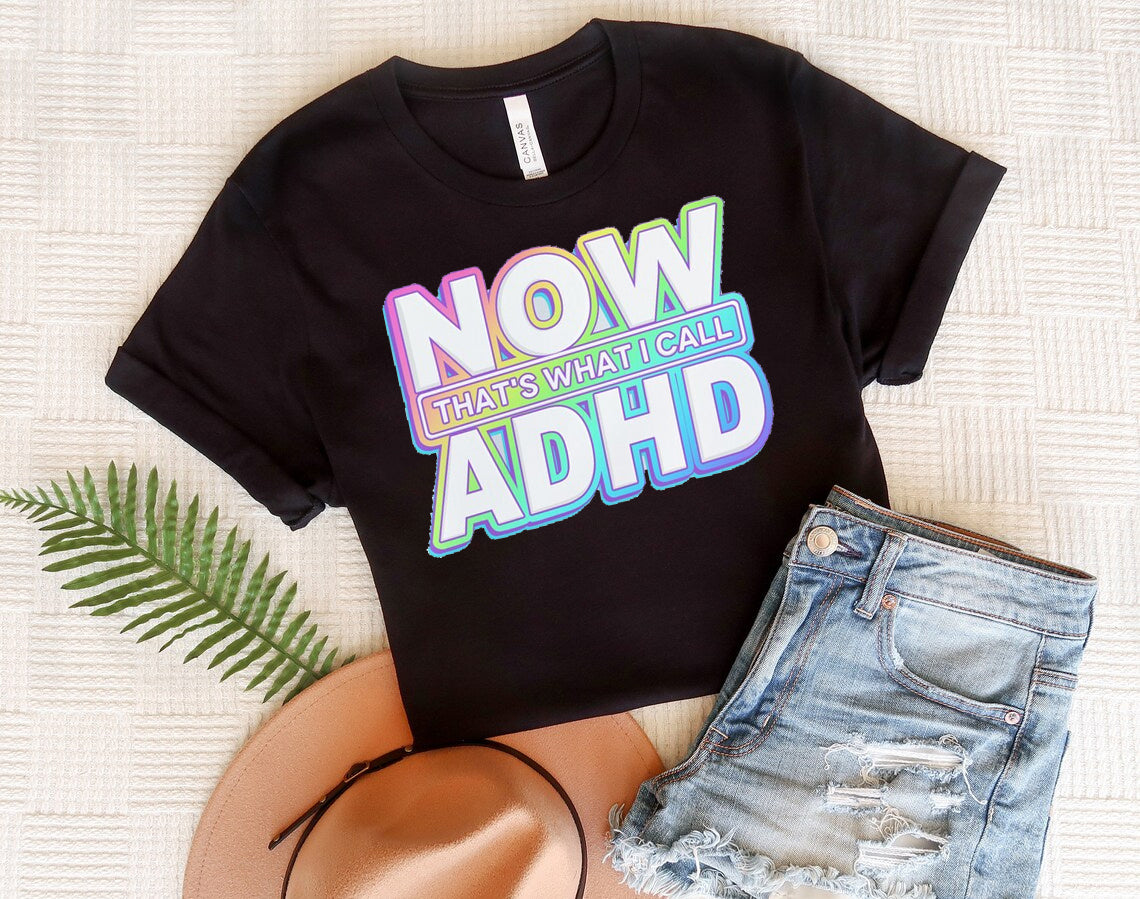 Now That's What I Call ADHD Graphic Tee – Anchored Grace Boutique